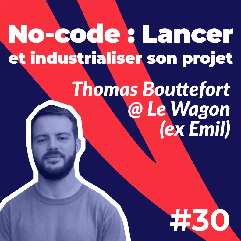 Podcast The Product Tape #30 avec Thomas Bouttefort -Le Wagon